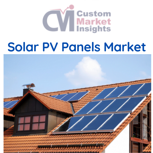 Global Solar PV Panels Market Size, Share, Forecast By 2030