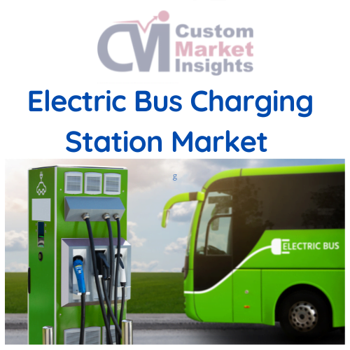 Global Electric Bus Charging Station Market Size, Share 2030